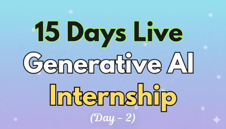 My 15 Days of Generative AI Internship — Day 2 | by Data Science Lovers | Sep, 2025 | Medium