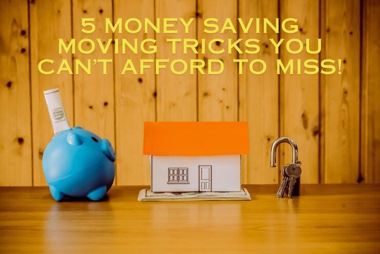 5 Money Saving Moving Tricks You Can’t Afford to Miss! | by ...