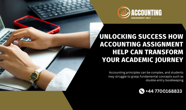 Unlocking Success How Accounting Assignment Help Can Transform Your ...