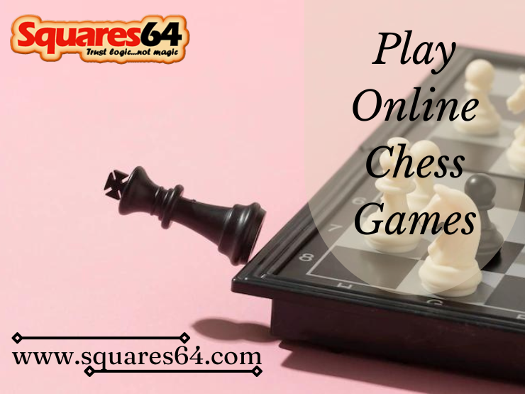 How To Play Online Chess Games Like A Pro? | by squares64games | Medium