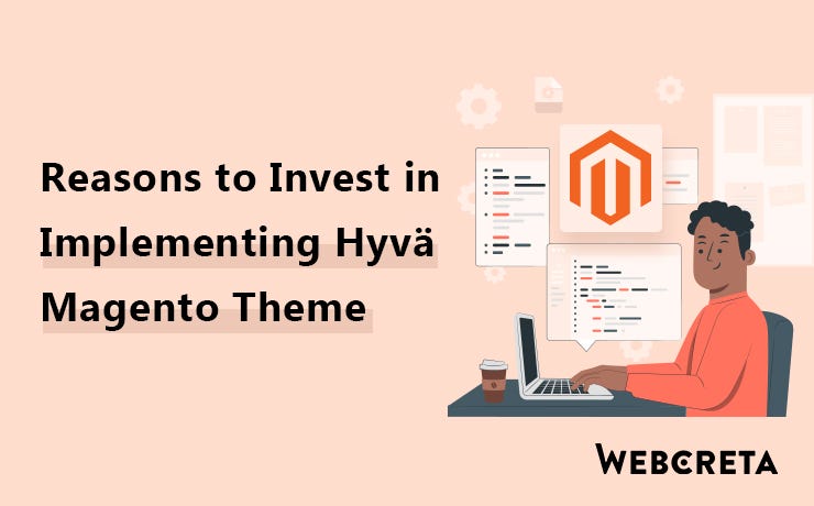 Reasons to Invest in Implementing Hyvä Magento Theme | by Webcreta Technologies | Sep, 2024 | Medium