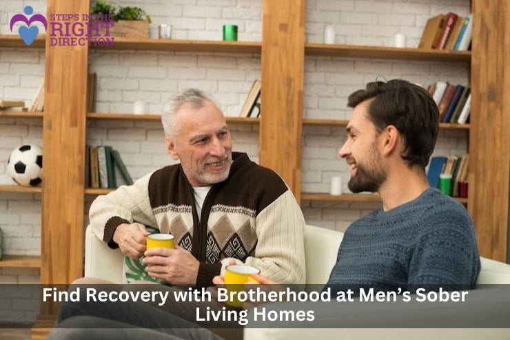 Find Recovery with Brotherhood at Men’s Sober Living Homes - Tommy Luis ...
