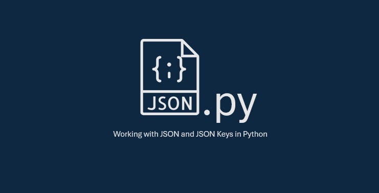 Working with JSON and JSON Keys in Python | by Py-Core Python ... Working with JSON and JSON Keys in Python | by Py-Core Python ...