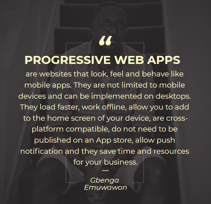 Progressive Web Apps are the future …for websites! | by Henry Emuwawon ...