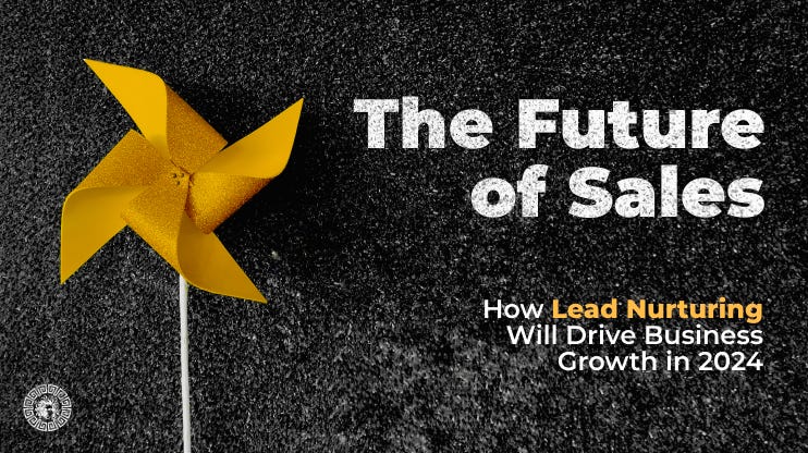 The Future of Sales: How Lead Nurturing Will Drive Business Growth in ...