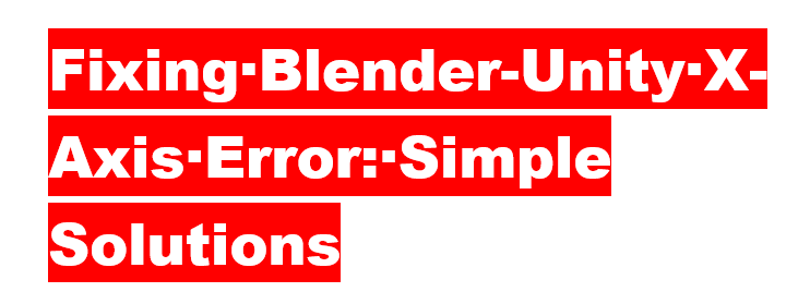 How To Fix Wring 90 X Axis Rotation In Unity When Importing From Blender By Makinde David