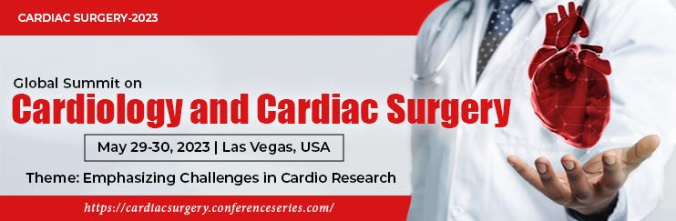 Global Summit on Cardiology and Cardiac Surgery | by Conferenceblog | Medium