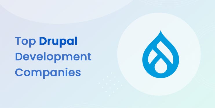 Top Drupal Development Companies in 2023 | Top Web Companies