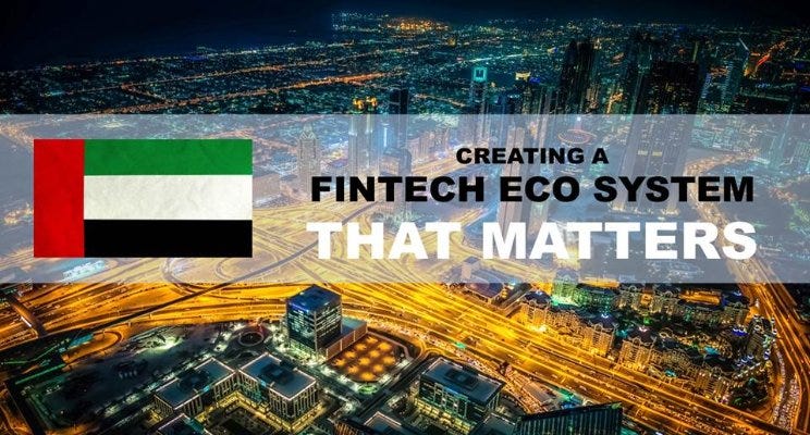 UAE — Creating a FinTech Eco-System — That Matters | by Nameer Khan ...