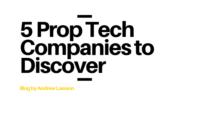 5 Prop Tech Companies to Discover | by Drew Lawson | Medium