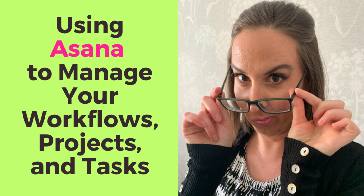 Using Asana to Manage Your Workflows, Projects, and Tasks | by ...