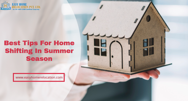 Best Tips For Home Shifting In Summer Season | by Easy Home Relocation ...