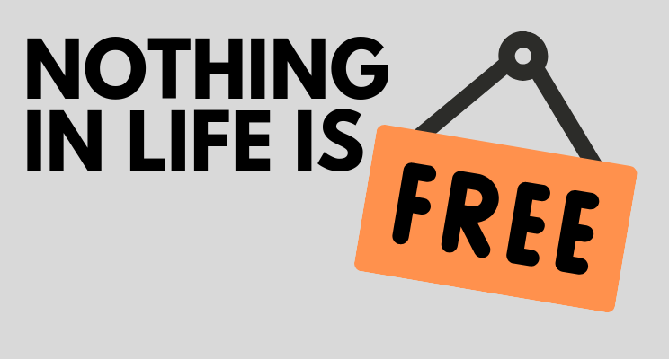 Nothing is Free-Pay the Price to Build Wealth | by Starting Smart From ...