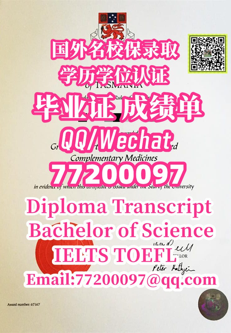 1. 澳洲留学办#UTAS毕业证书,Q微：77200097，办塔斯马尼亚大学毕业证|#办UTAS文凭证书|#办UTAS毕业证成绩单|#办 ...