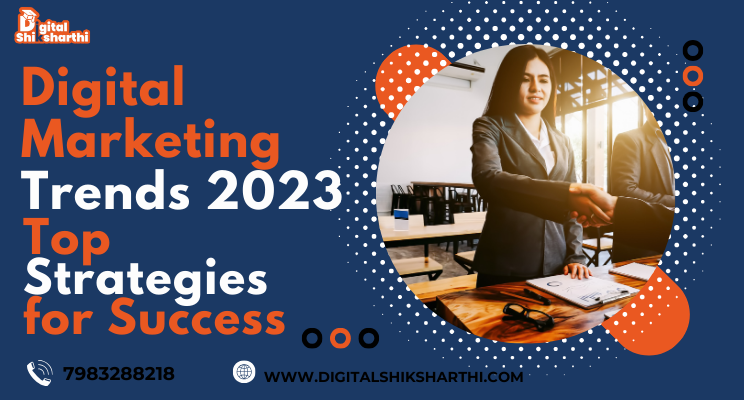 Digital Marketing Trends 2023: Top Strategies for Success | by Digital shiksharthi | Sep, 2023 ...