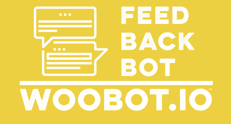Woobot.io FeedBackBot — Removing Friction Between Feedback And The ...