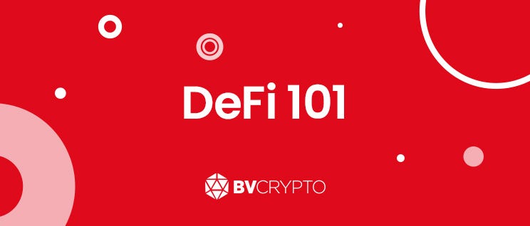 DEFI 101. ‘DeFi’, which is the English… | by BV Crypto | Medium