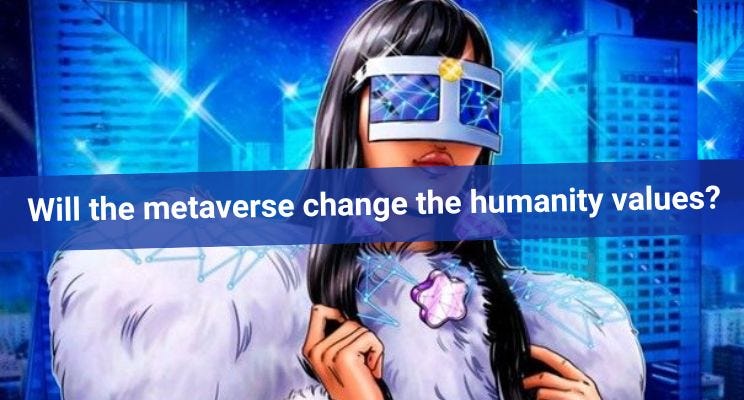 Will the metaverse change the humanity values? | by Mext Metaverse | Medium