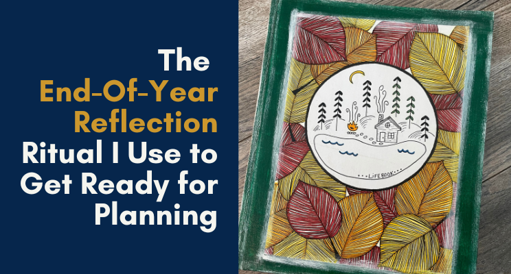The End-Of-Year Reflection Ritual I Use to Get Ready for Planning | by ...