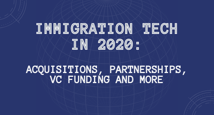 Immigration Tech In 2020: Acquisitions, Partnerships, VC Funding And ...