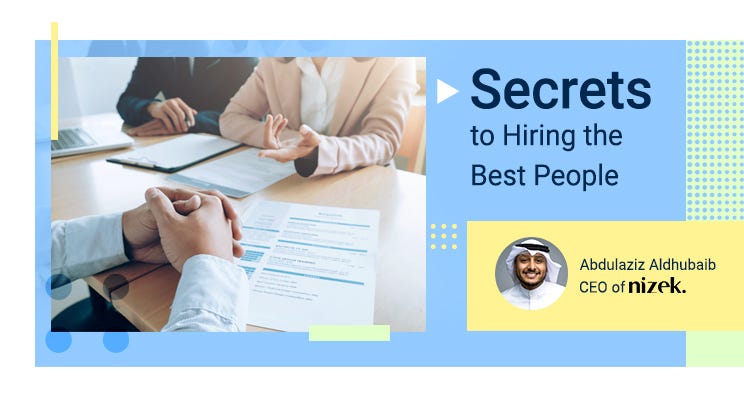 Secrets to Hiring the Best People | by Nizek | Medium