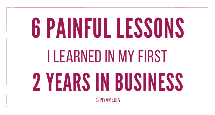 Painful Lessons I Learned In My First Two Years In Business | by PIYA ...