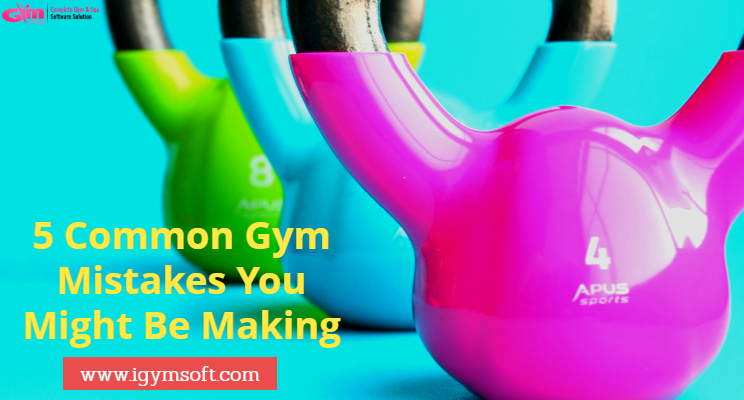 5 Common Gym Mistakes You Might Be Making | by Igym Software | Medium