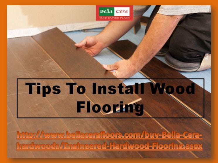Tips To Install Wood Flooring. http://www.authorstream.com/Presentation ...