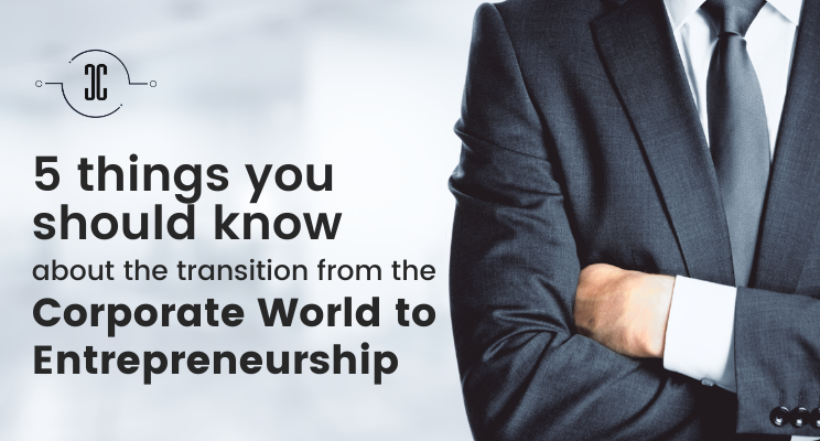 5 things you should know about the transition from the Corporate World ...