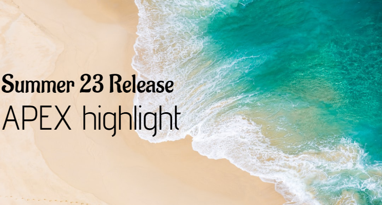 Summer 23 APEX feature Highlight. Summer 23 APEX feature is out with a ...