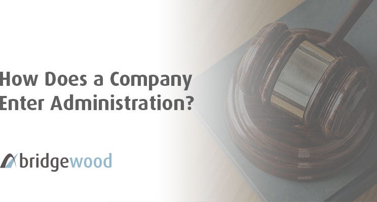 How Does a Company Enter Administration? | by Bridgewood | Medium
