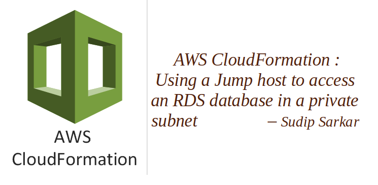 AWS CloudFormation : Using a Jump host to access an RDS database in a ... AWS CloudFormation : Using a Jump host to access an RDS database in a ...