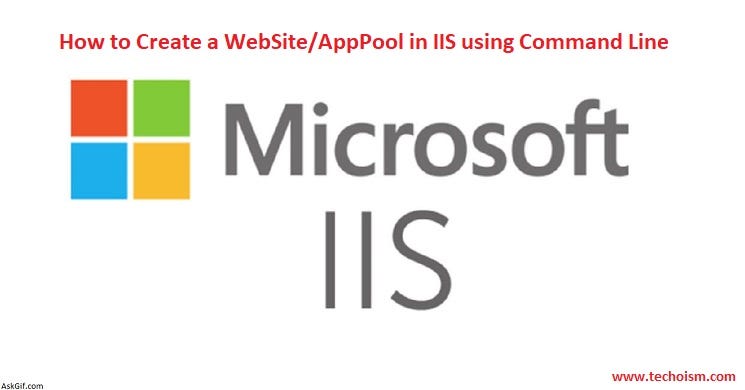 How To Create A Website Apppool In Iis Using Command Line — By Anuket Jain Medium
