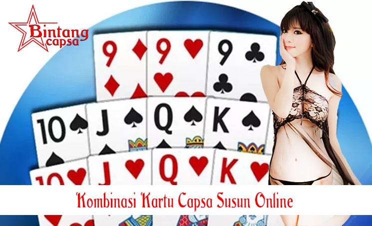 KOMBINASI KARTU CAPSA SUSUN ONLINE | by LIVEJUDI | Medium