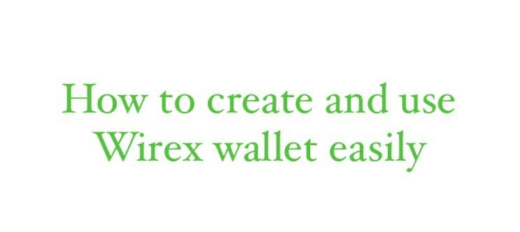Tutorial how to create and use wallet on Wirex easily | by Mareskiakmal ...