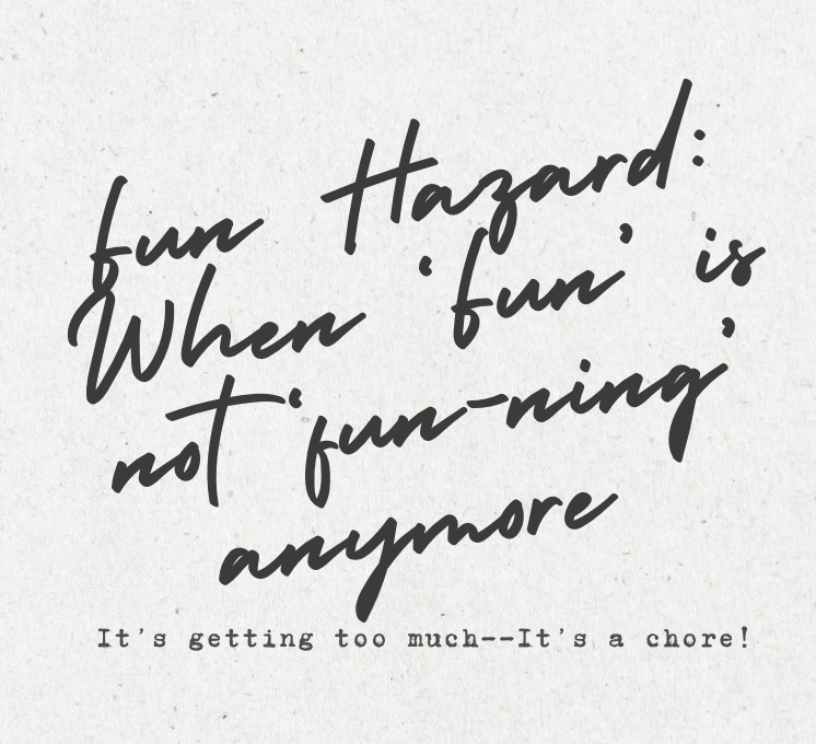 Fun Hazard: When Fun Is Too Much For You | by Dinda S | Medium