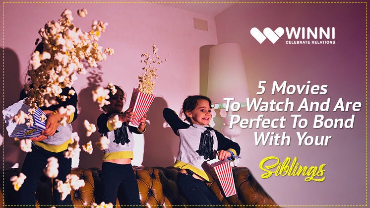5 Movies to Watch and are Perfect to Bond with your Siblings | by Winni ...