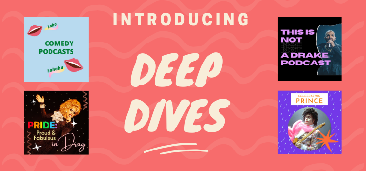 Introducing Podcast Deep Dives. A Fresh New Way to Discover & Engage ...