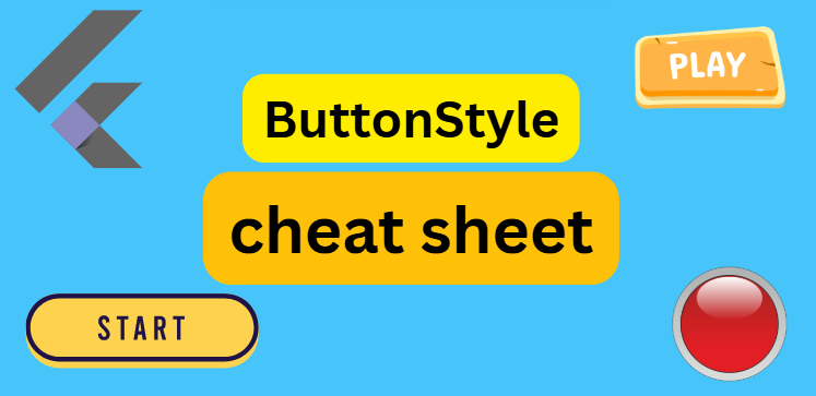 Flutter. ButtonStyle cheat sheet. In this article, we will explore the ...