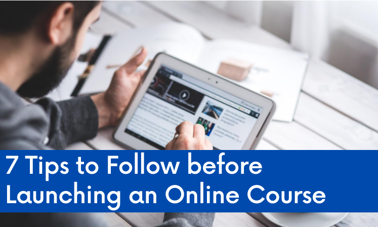7 Tips to Follow before Launching an Online Course? | by Aayush Bathala ...