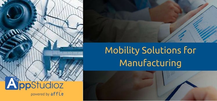 The Advantages of Mobility in Manufacturing | by mTraction Enterprise ...
