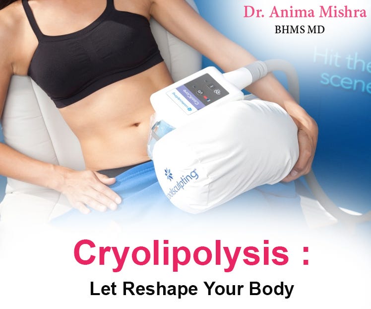 CRYOLIPOLYSIS : LET RESHAPE YOUR BODY | by Dranimamishra | Medium