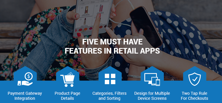 The 5 Must Have Features : How To Make Retail Apps That Actually Sell ...