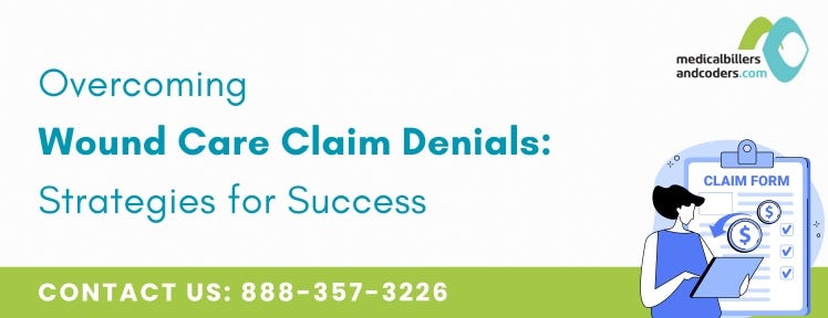 Overcoming Wound Care Claim Denials: Strategies for Success | by ...