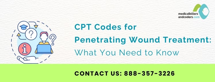 CPT Codes for Penetrating Wound Treatment: What You Need to Know | by ...