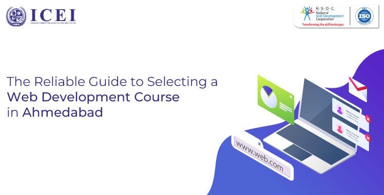 The Reliable Guide to Selecting a Web Development Course in Ahmedabad ...