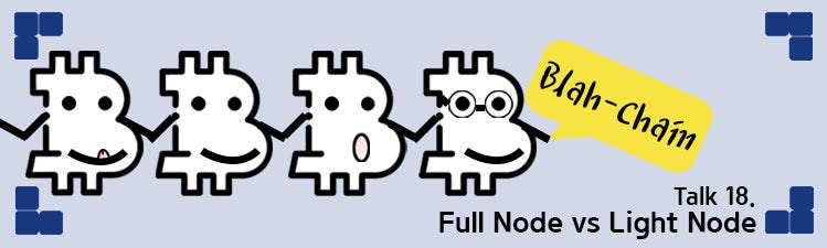 [Blah-Chain : Talk18. Full Node vs Light Node] | by April Jung ...
