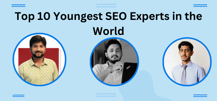 Top 10 Youngest SEO Experts in the World in 2024 (Updated) | Medium
