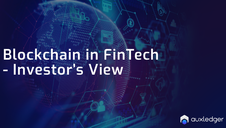 Blockchain in FinTech — Investor’s View | by Auxledger | Auxesis Group ...