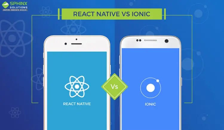 Ionic Vs. React Native — Which Framework Is Better for Cross-Platform Mobile App Development ...